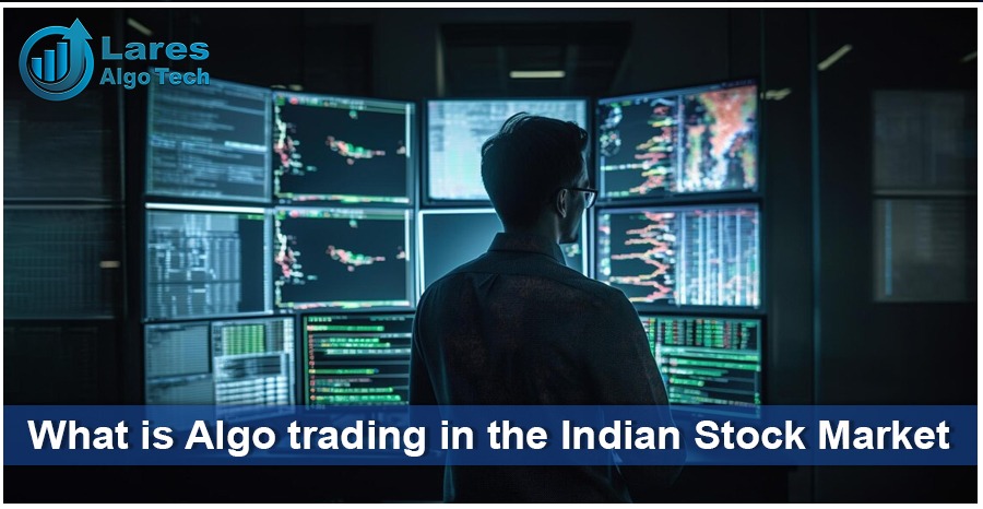 What is Algo trading in the Indian Stock Market? | Lares Algotech