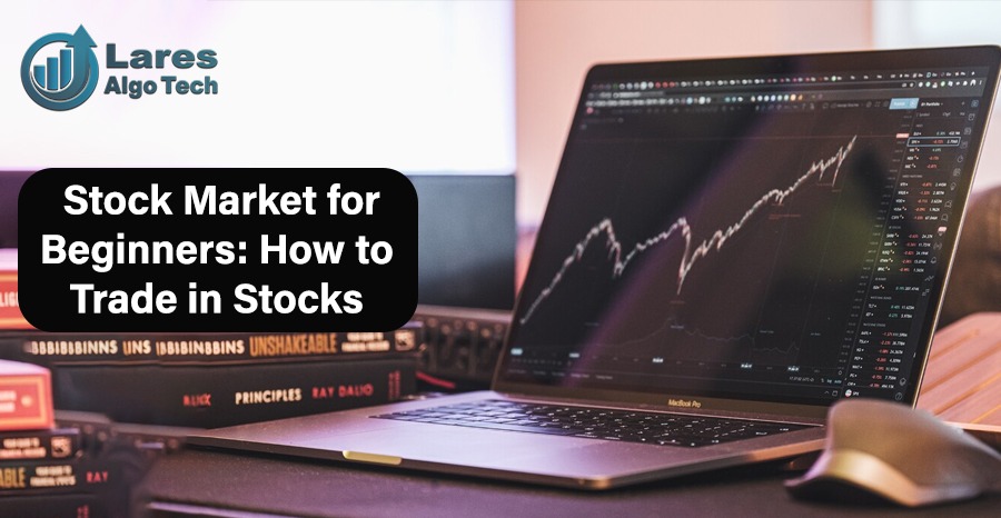 Stock Market for Beginners: How to Trade in Stocks? - Lares
