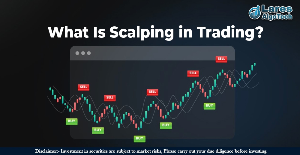 What Is Scalping in Trading? A Beginner’s Guide | Lares Algoteh