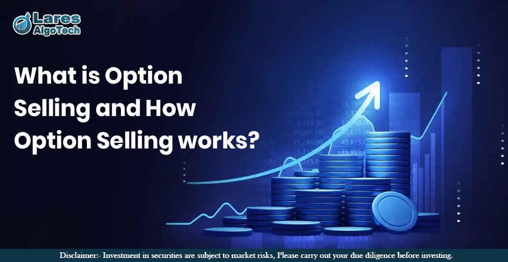 What Is Option Selling and How Option Selling Works?