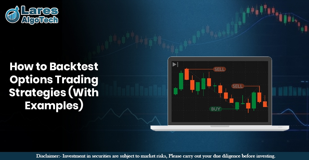 How to Backtest Options Trading Strategies (With Examples)